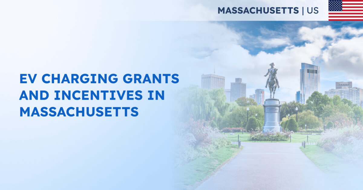 Top EV Charging Incentives and Grants Available in Massachusetts - AMPECO