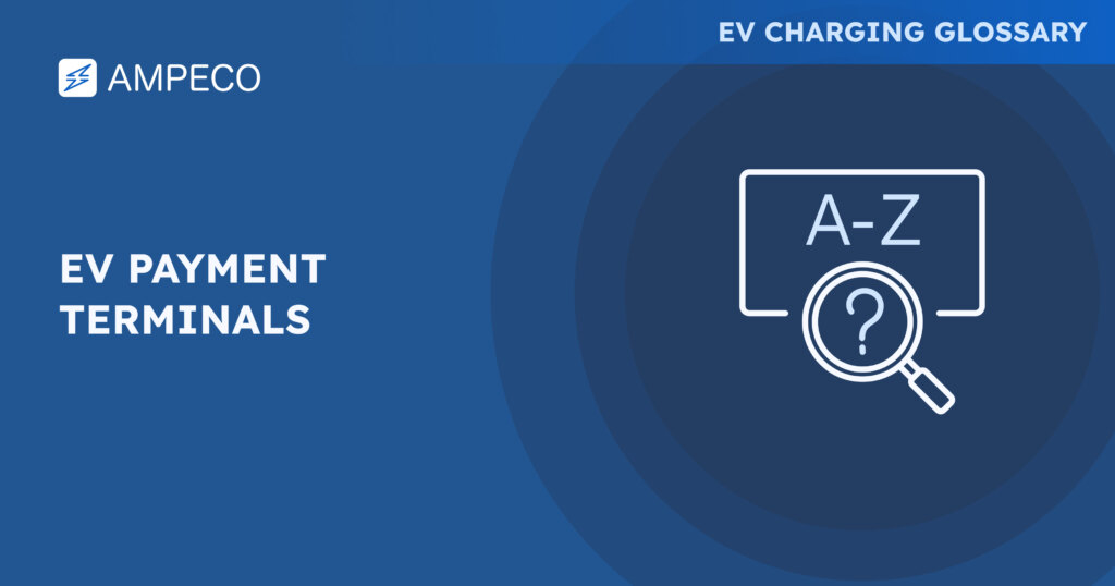 EV Payment Terminals - EV Charging Glossary - AMPECO