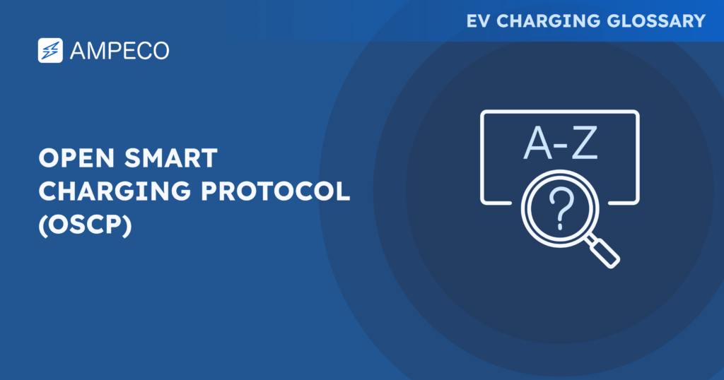 OSCP (Open Smart Charging Protocol) - EV Charging Glossary - AMPECO