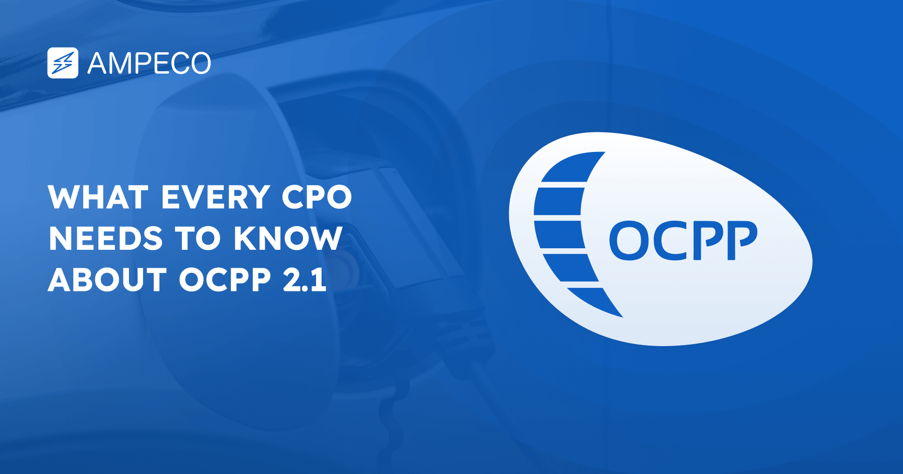 What Every CPO Needs to Know About OCPP 2.1