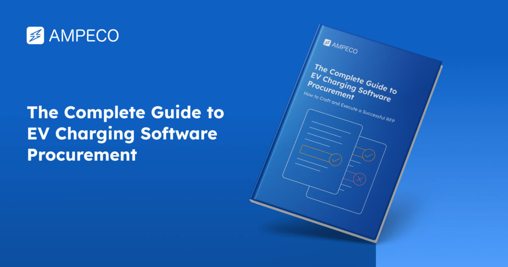 The Complete Guide to EV Charging Software Procurement - AMPECO
